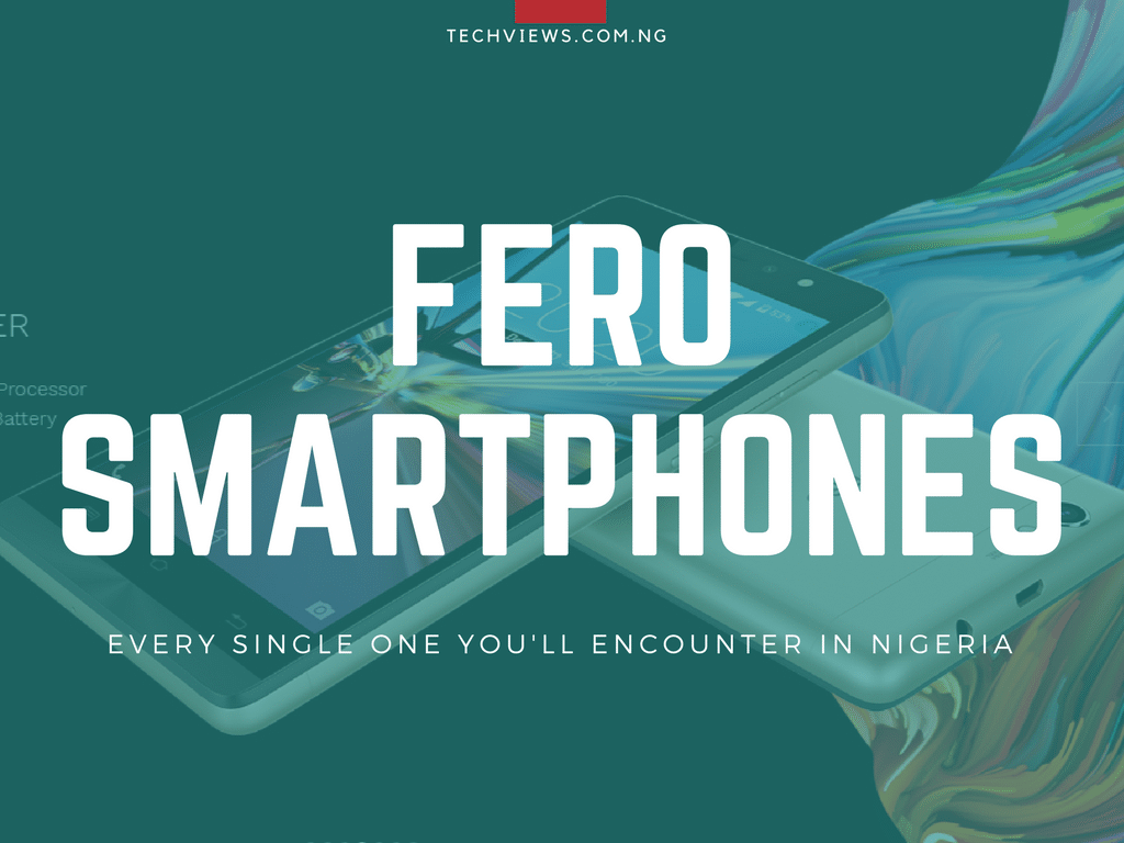 Latest Fero Phones Specs & Best Prices in Nigeria [July 2020]